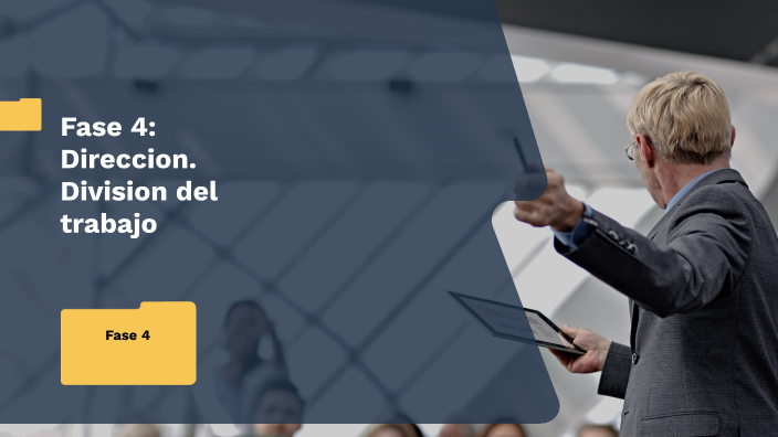 Fase 4: Direccion. Division del trabajo by Esperanza Gaona Alcantar on Prezi