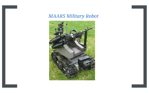 MAARS Military Robot by benjamin kraemer on Prezi