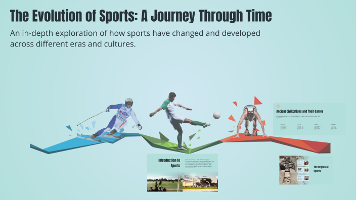 The Evolution of Sports: A Journey Through Time by duje Bobanac on Prezi