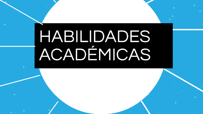 habilidades académicas by vicente zamora on Prezi