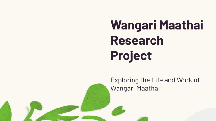 Wangari Maathai Research Project by Brandon Iannacone on Prezi