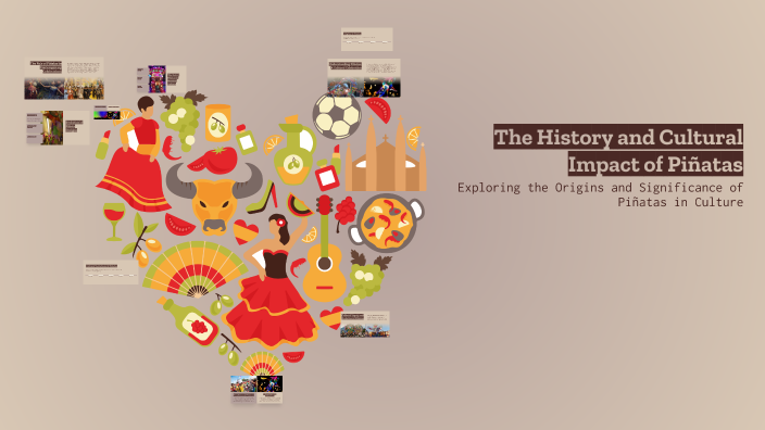The History and Cultural Impact of Piñatas by Gina Chapman on Prezi