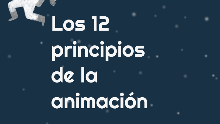 Los 12 principios de la animación by Victor Val Ber on Prezi