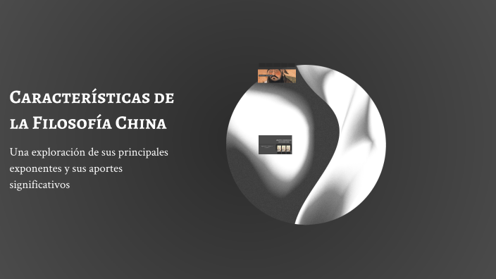 Características de la Filosofía China by Magaly Rodriguez on Prezi