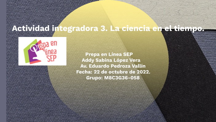 LA CIENCIA EN EL TIEMPO by ADDY LOPEZ on Prezi