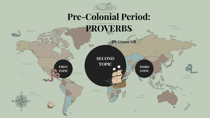 Pre-Colonial Period: Proverbs by Lianne Vili on Prezi