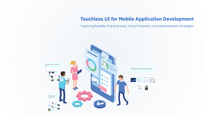 Touchless UI for Mobile Application Development by Nithin Michael on Prezi