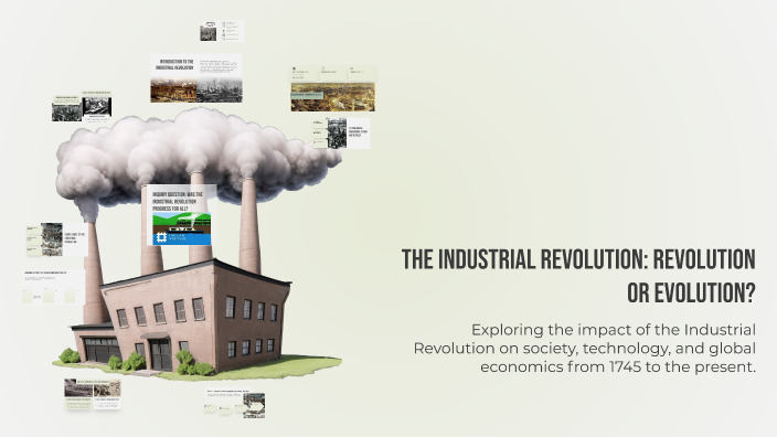 The Industrial Revolution: Revolution or Evolution? by Raouf Messaoud ...