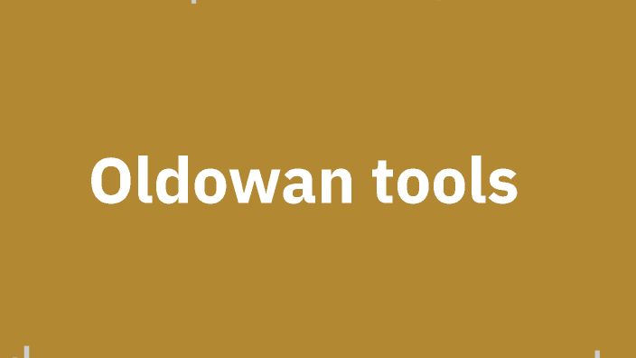 Oldowan tools by Aria Wierts on Prezi
