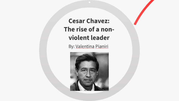 Cesar Chavez: The rise of a non-violent leader by Valentina Pianiri on ...