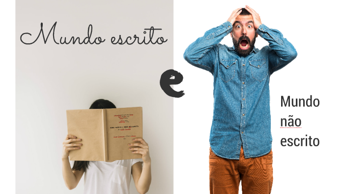Mundo escrito e mundo não escrito by Lílian Dominguez on Prezi