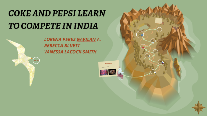 COKE AND PEPSI LEARN TO COMPETE IN INDIA by Lorena PGA on Prezi
