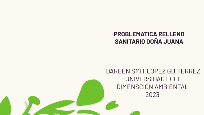 Problemas en el Relleno Sanitario Doña Juana by Daren Lopez on Prezi