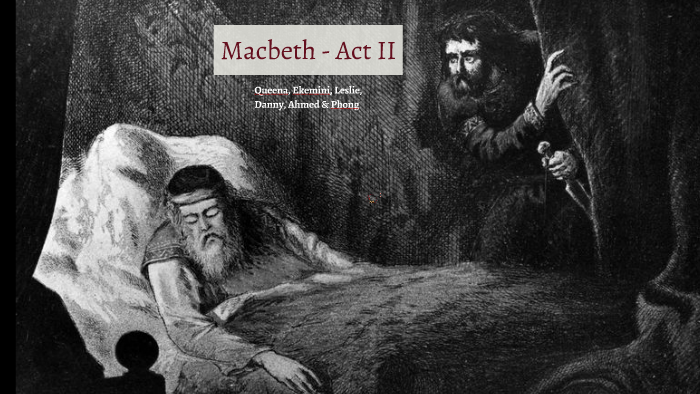 Macbeth Analysis - Act II by Queena Pham on Prezi