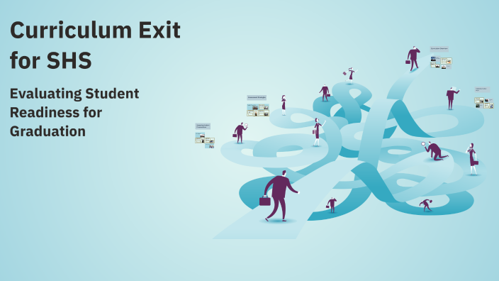 Curriculum Exit for SHS by Dhan Roque on Prezi