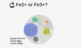 Fe2+ or Fe3+? by Vivian Ngo on Prezi