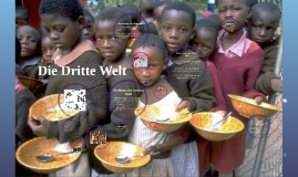 Die Dritte Welt by Luisa Heinz on Prezi