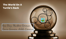 The World On A Turtle's Back by on Prezi