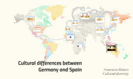 Cultural differences between Germany and Spain by Fran White on Prezi