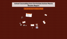 School Counseling Core Curriculum Action Plan by Kelsey Fox on Prezi