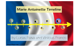 Marie Antoinette Timeline by Lucas Paiva on Prezi