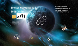 teoria moderna de la evolución by laura ladino on Prezi