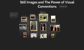 Still Images and The Power of Visual Conventions by Ben Harvey on Prezi