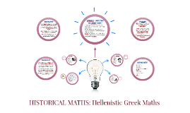 Hellenistic Greek Period of Mathematics by Sophie Sor on Prezi