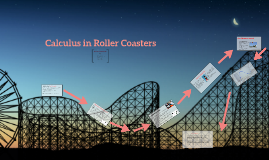 Calculus in Roller Coasters by Oscar Zavala on Prezi