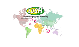 Lush Ethical Buying by Chantel Latimer on Prezi