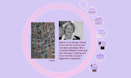 R. W. Connell - The Social Structure of Masculinity by Cathy Borck on Prezi