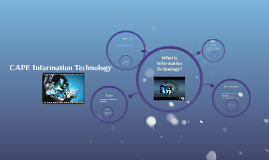 CAPE Information Technology by Joanne Baker on Prezi