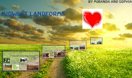 Midwest Landforms by miranda brown on Prezi