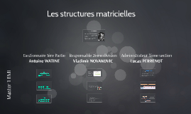Les structures matricielles by Lucas PERRENOT on Prezi