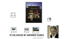 R128 HOUSE by Werner Sobek by Duygu Karatoprak on Prezi