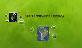 LAS LLANURAS DE AMÉRICA by Daniel Gonzalez on Prezi