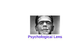 Psychological Lens in Frankenstein by Brynn Hansen on Prezi