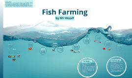 Fish Farming IGCSE by Daniel Woolf on Prezi