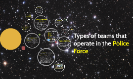 Types of teams in the Police Force by Rachel Todd on Prezi