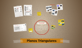 Planos Triangulares by Carlos Reynoso on Prezi