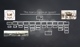 The Atlanta Exposition Speech by Sarah Sprandel on Prezi