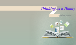 Thinking as a Hobby by Connie He on Prezi