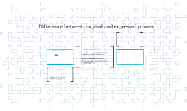Difference between implied and expressed powers by Myles A on Prezi