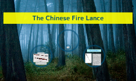 Chinese Fire Lance by on Prezi