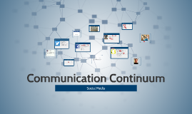 Communication Continuum by Miranda Dyal on Prezi