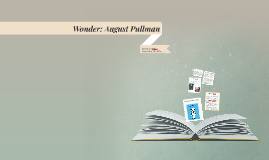 Wonder: August Pullman by Amie Walter on Prezi