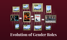 Evolution of Gender Roles by MaryAnn Gonzalez on Prezi