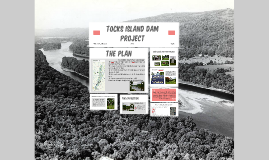 TOCKS ISLAND DAM PROJECT by Kate Morris on Prezi