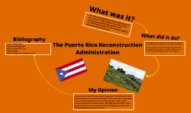 Puerto Rico Reconstruction Administration by Jordan Moulden on Prezi