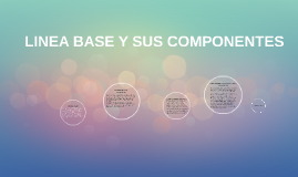 LINEA BASE Y SUS COMPONENTES by Carolina Zuñiga on Prezi